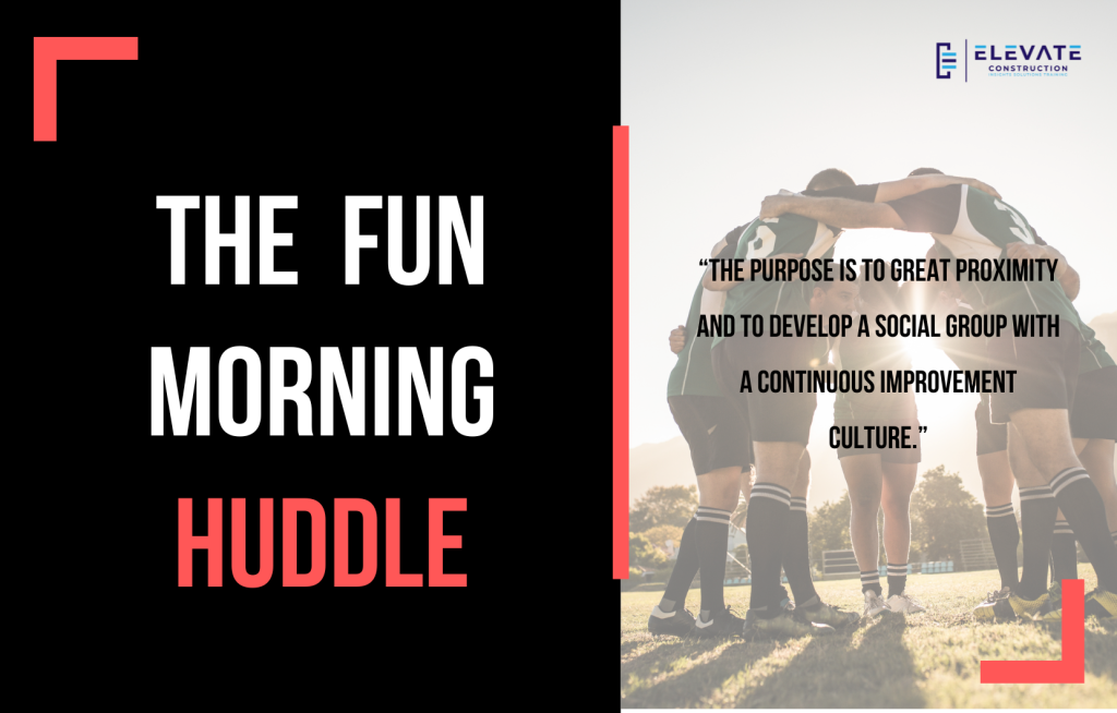The Fun Morning Huddle - Elevate Constructionist