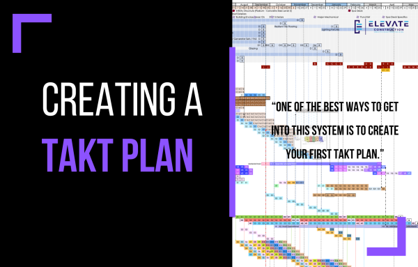 Creating a Takt Plan - Elevate Constructionist