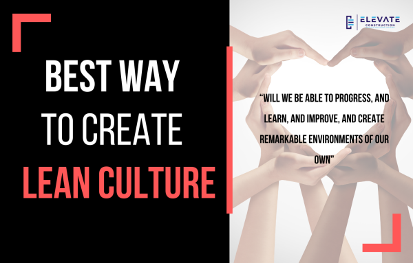 The #1 Best Way to Create a Lean Culture in Construction - Elevate ...