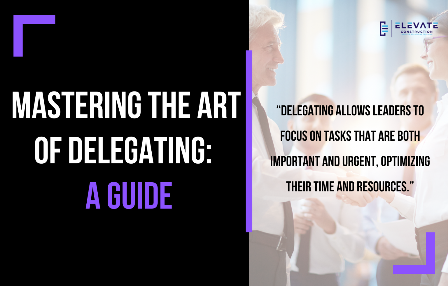 Mastering the Art of Delegating: A Guide - Elevate Constructionist