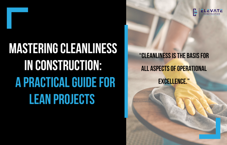 Mastering Cleanliness in Construction: A Practical Guide for Lean ...