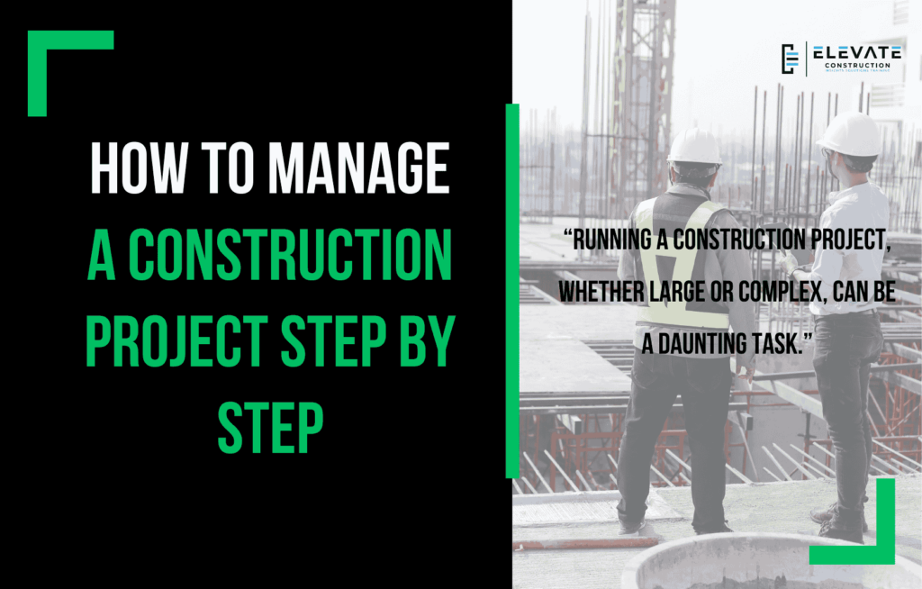 How To Manage A Construction Project Step By Step - Elevate Constructionist