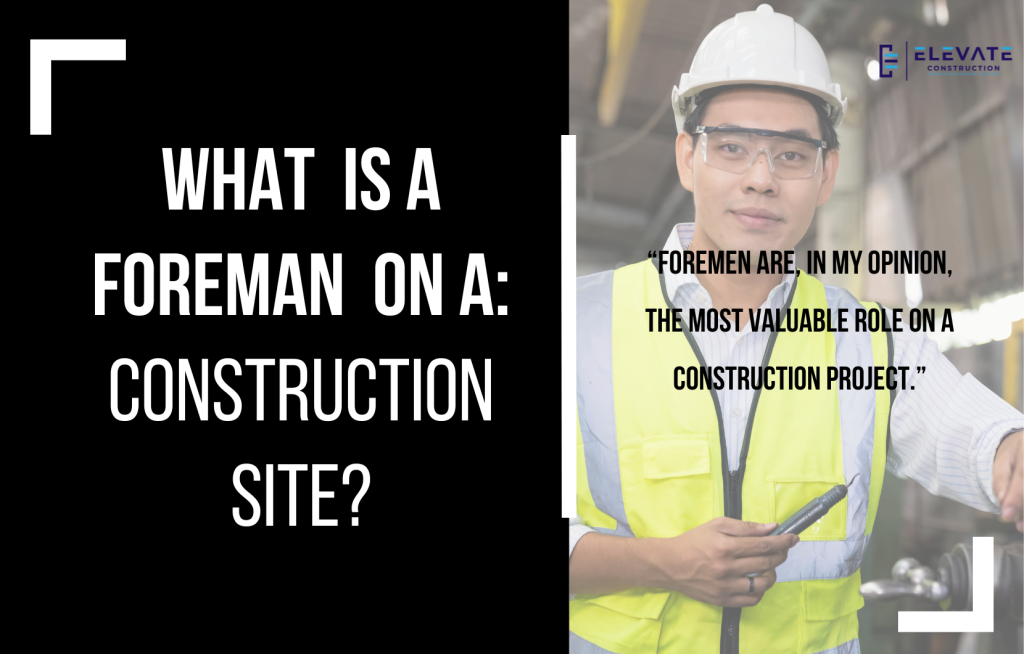 What is a Foreman on a Construction Site? - Elevate Constructionist