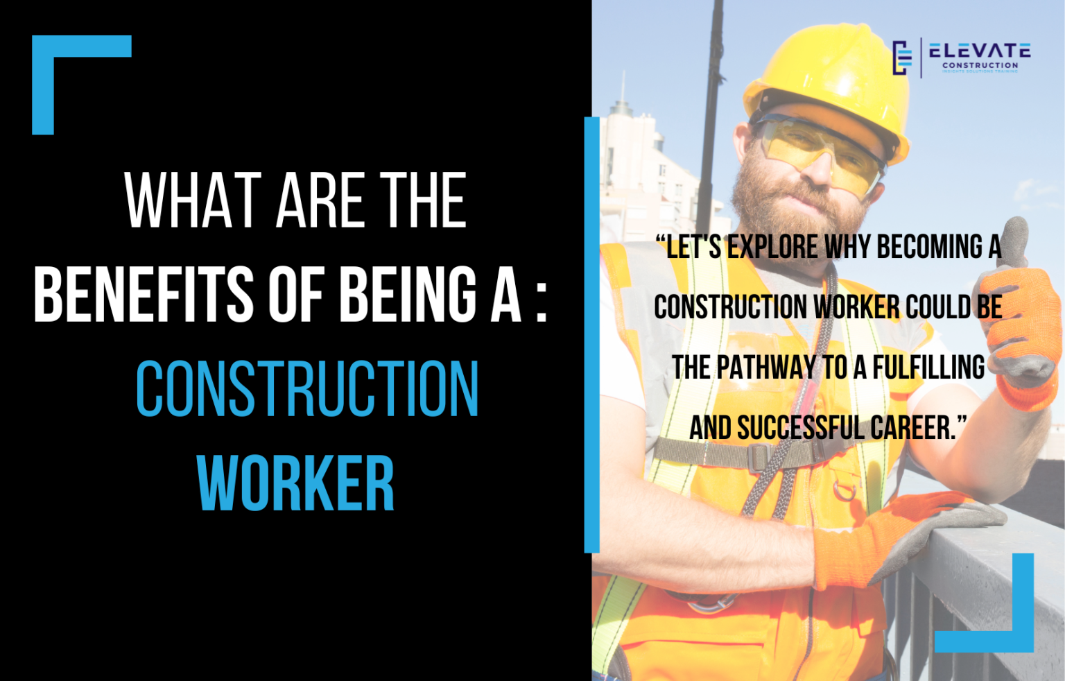 What Are The Benefits Of Being A Construction Worker? - Elevate Constructionist