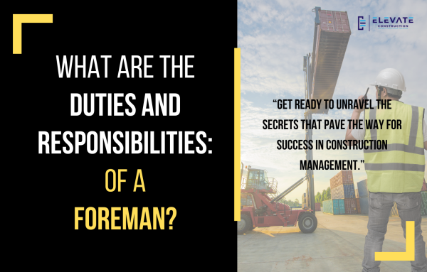 What Are The Duties And Responsibilities Of A Foreman? - Elevate ...