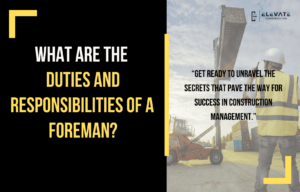 What Are The Duties And Responsibilities Of A Foreman? - Elevate ...