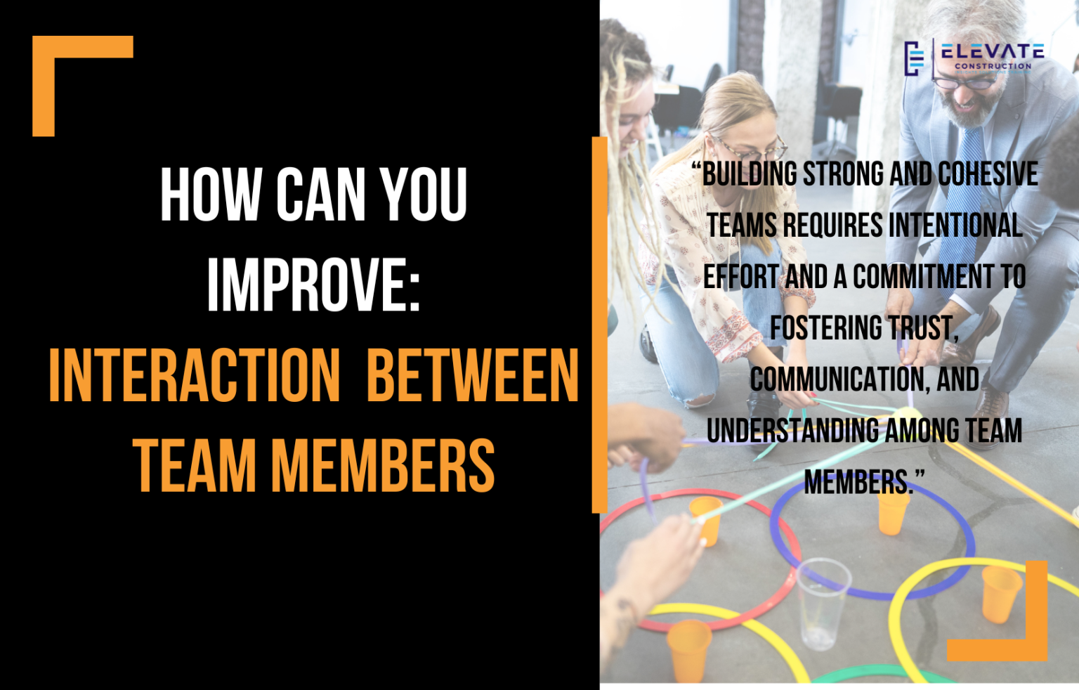 How Can You Improve Interaction Between Team Members? - Elevate ...
