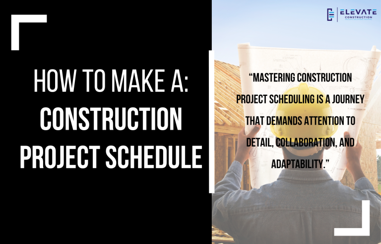 How To Make A Construction Project Schedule - Elevate Constructionist