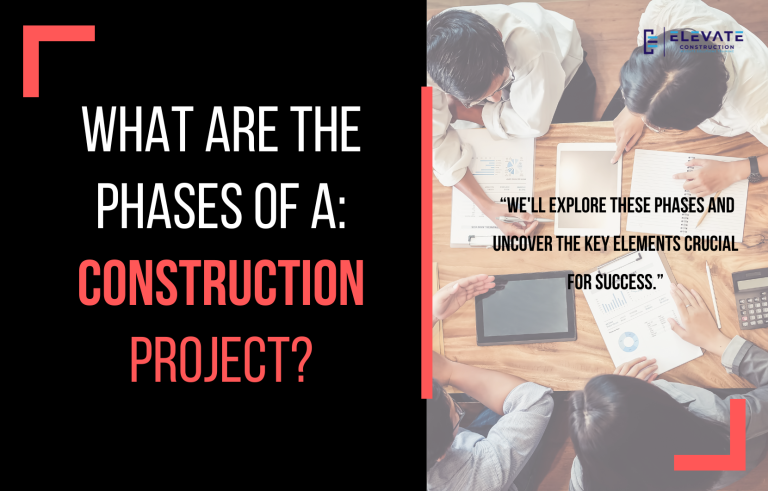What Are The Phases Of A Construction Project? - Elevate Constructionist