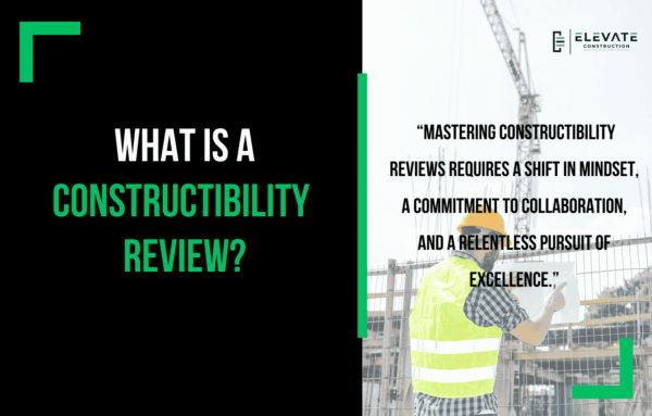 What Is A Constructibility Review? - Elevate Constructionist