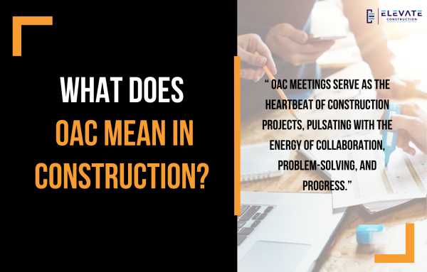 What Does OAC Mean In Construction? - Elevate Constructionist