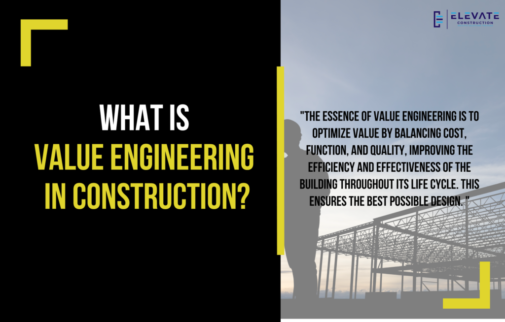 What is Value Engineering in Construction? - Elevate Constructionist