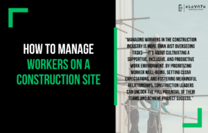 How To Manage Workers On A Construction Site - Elevate Constructionist