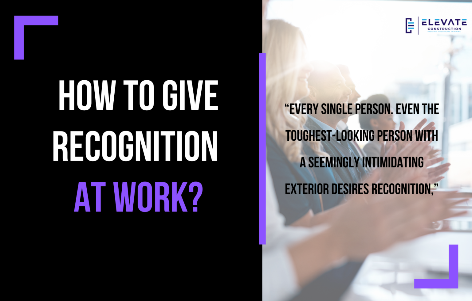 How To Give Recognition At Work - Elevate Constructionist