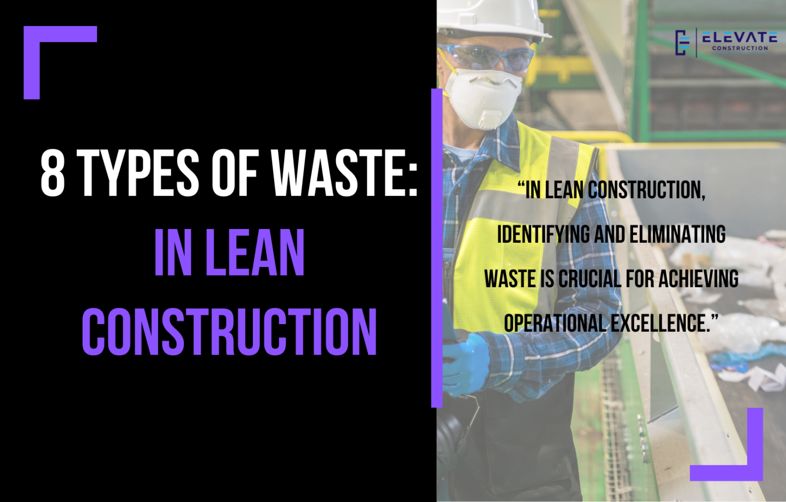 8 Types Of Waste In Lean Construction - Elevate Constructionist