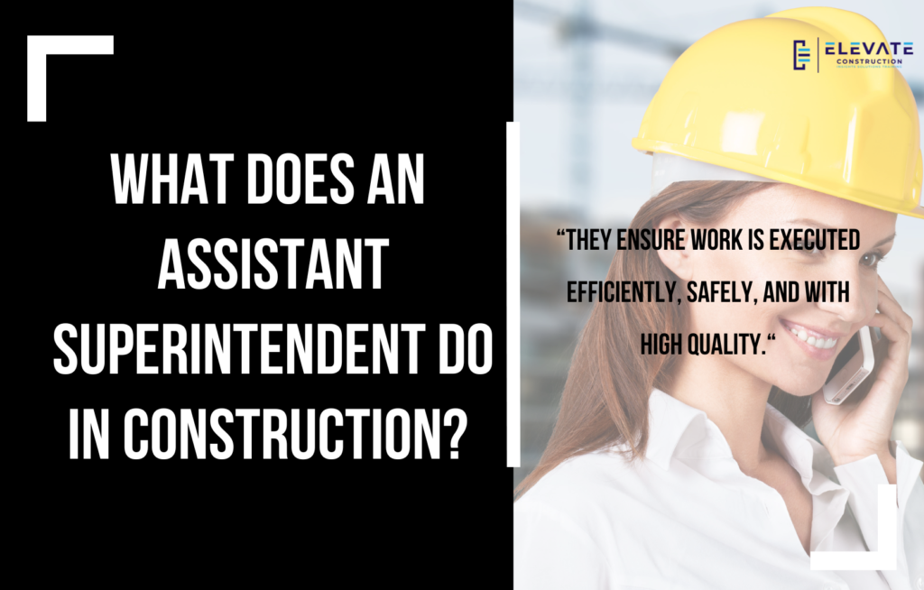 What Does An Assistant Superintendent Do In Construction? - Elevate ...
