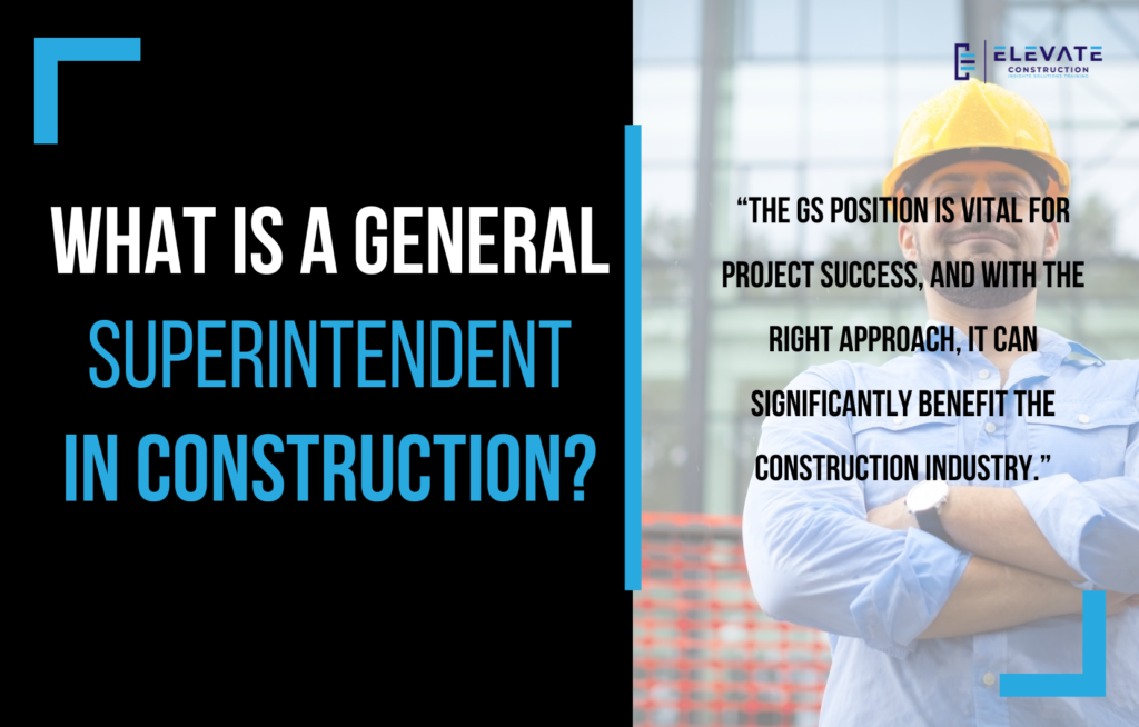 What Is A General Superintendent In Construction? - Elevate Constructionist