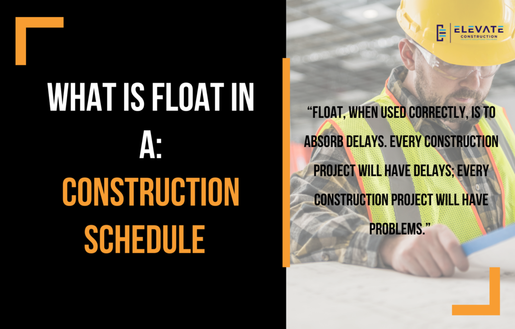 What Is Float In A Construction Schedule? - Elevate Constructionist