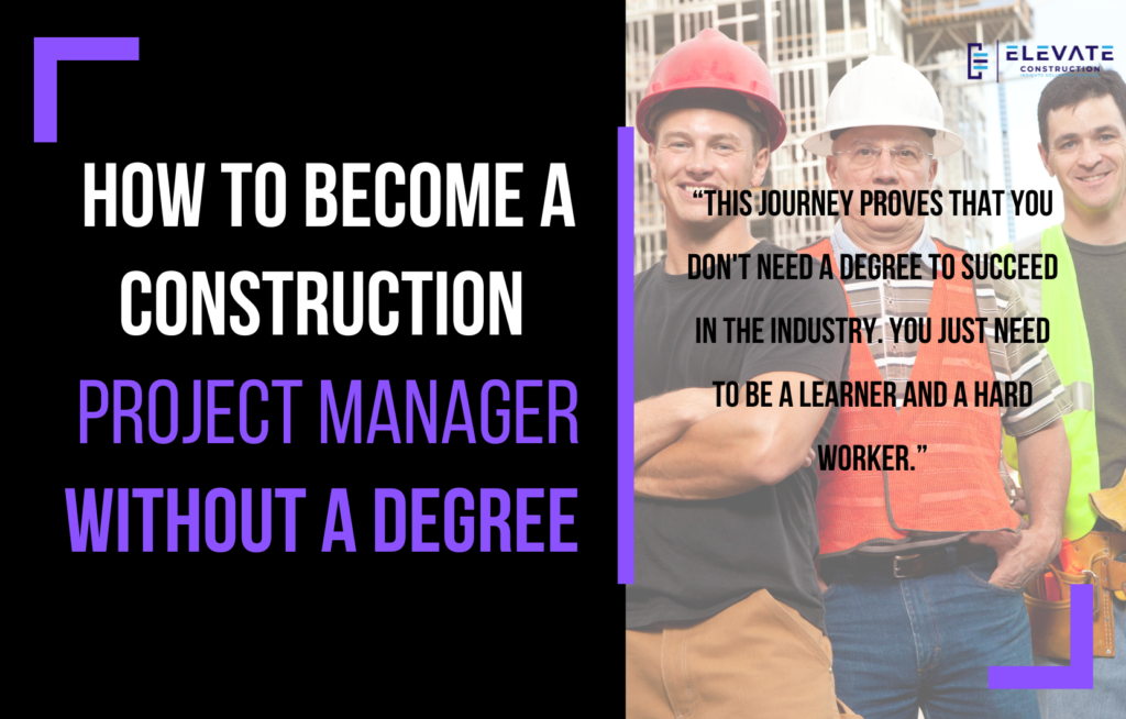 How To Become A Construction Project Manager Without A Degree - Elevate ...