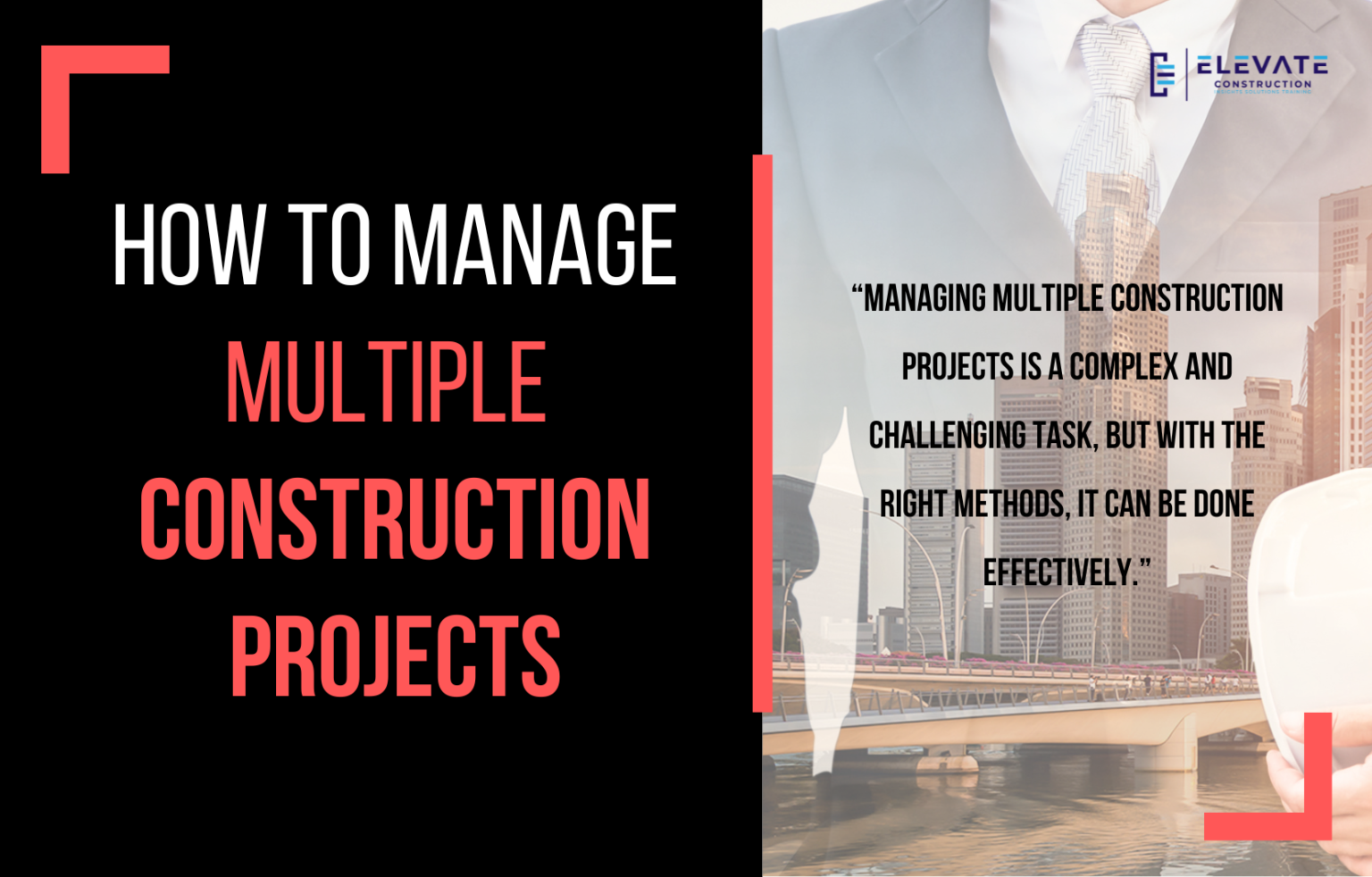 How To Manage Multiple Construction Projects - Elevate Constructionist