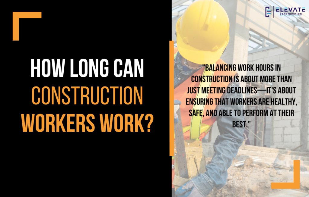 Understanding Work Hours for Construction Workers: Striking the Right ...