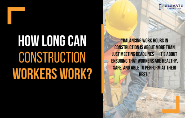 Understanding Work Hours for Construction Workers: Striking the Right ...
