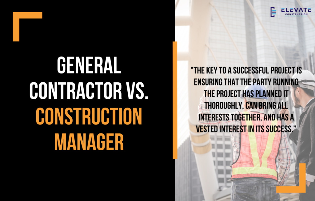 General Contractor vs. Construction Manager: Understanding the Differences - Elevate Constructionist