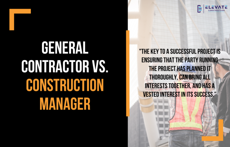 General Contractor vs. Construction Manager: Understanding the Differences - Elevate Constructionist
