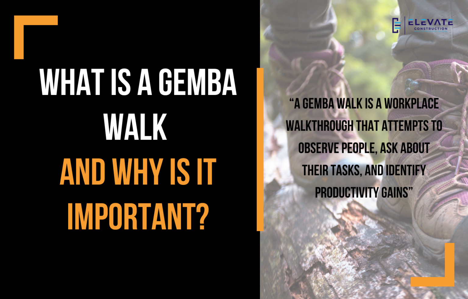 What Is A Gemba Walk And Why Is It Important? - Elevate Constructionist