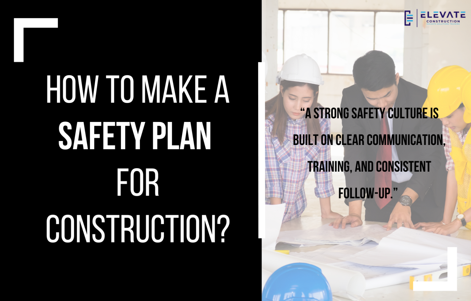 How To Make A Safety Plan For Construction - Elevate Constructionist