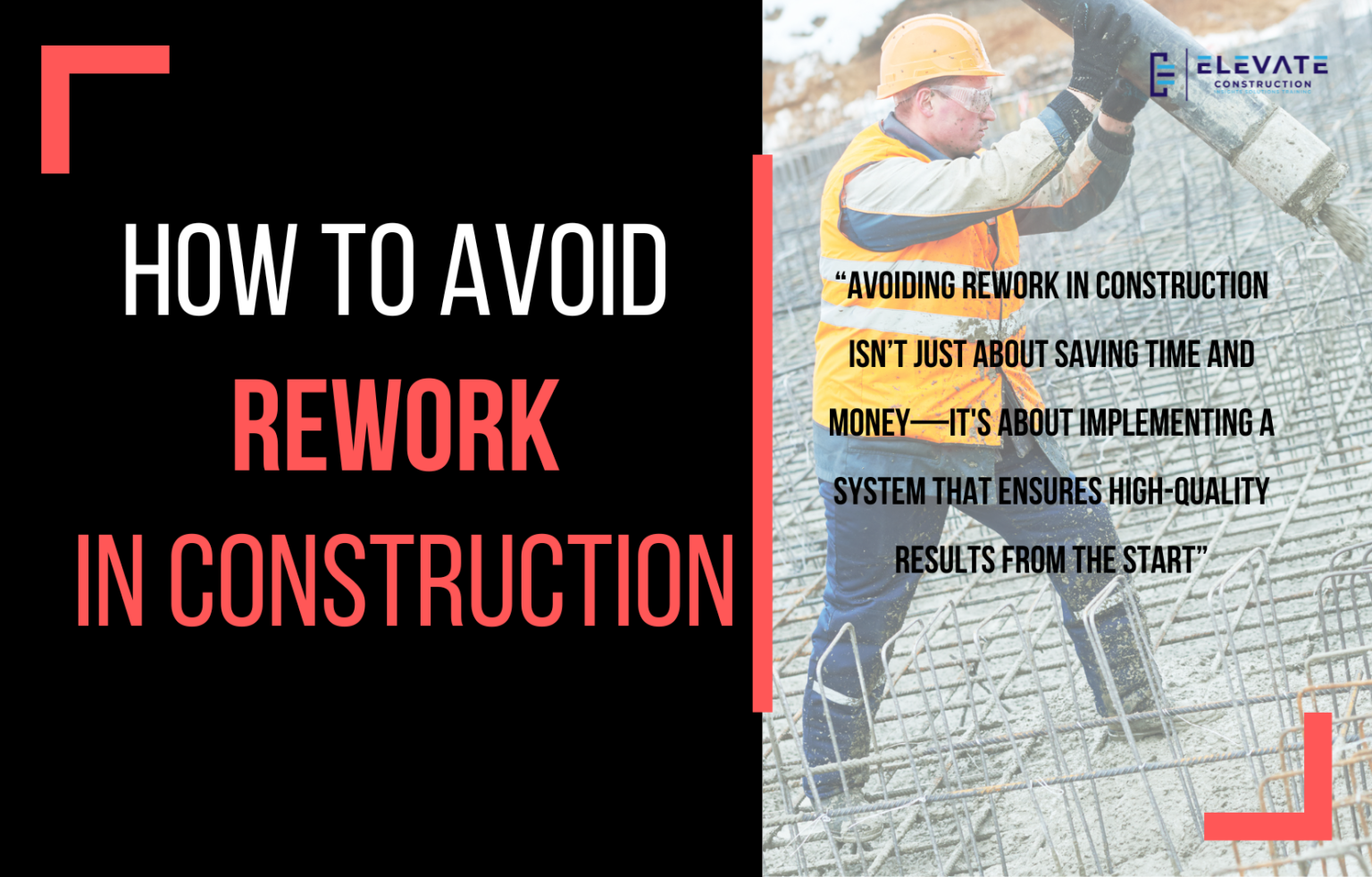 How To Avoid Rework In Construction - Elevate Constructionist