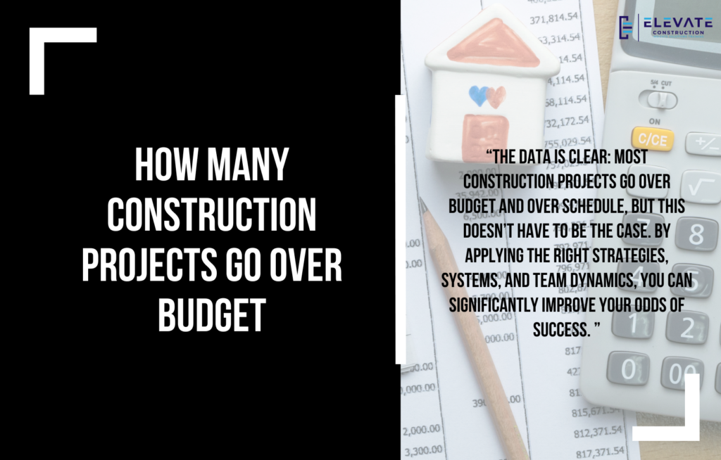 How Many Construction Projects Go Over Budget - Elevate Constructionist