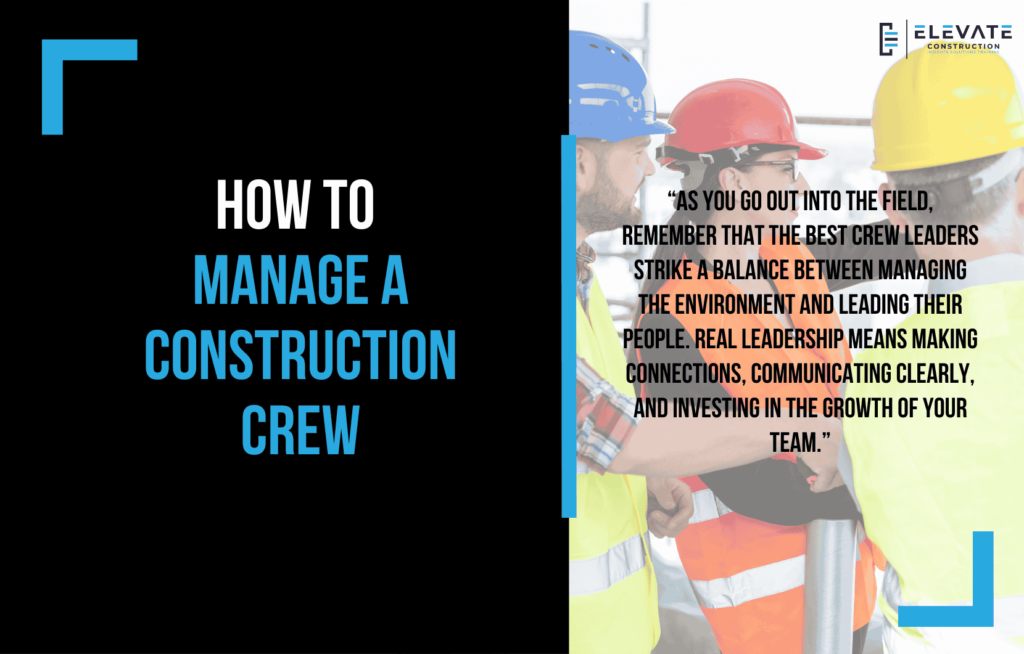 How to Manage a Construction Crew - Elevate Constructionist