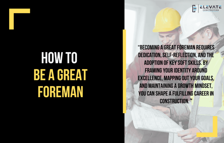 How To Be A Great Foreman - Elevate Constructionist