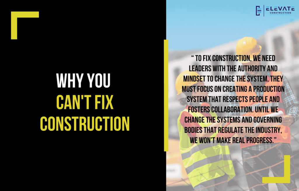 Why You Can't Fix Construction - Elevate Constructionist
