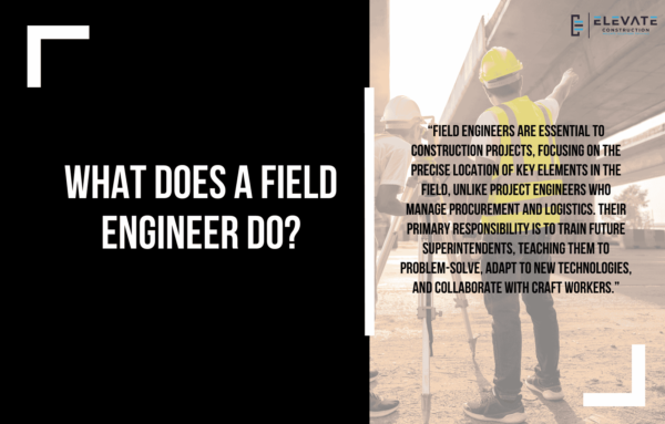 What Does A Field Engineer Do? - Elevate Constructionist