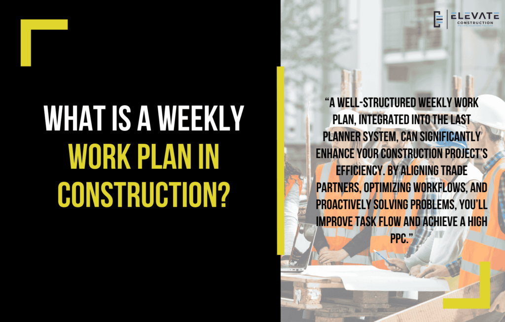 What Is A Weekly Work Plan In Construction? - Elevate Constructionist