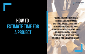 How To Estimate Time For A Project - Elevate Constructionist