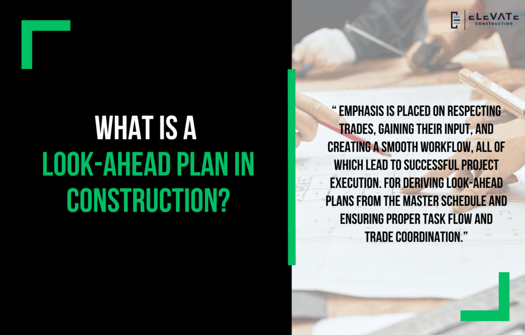 What Is A Look-Ahead Plan In Construction? - Elevate Constructionist