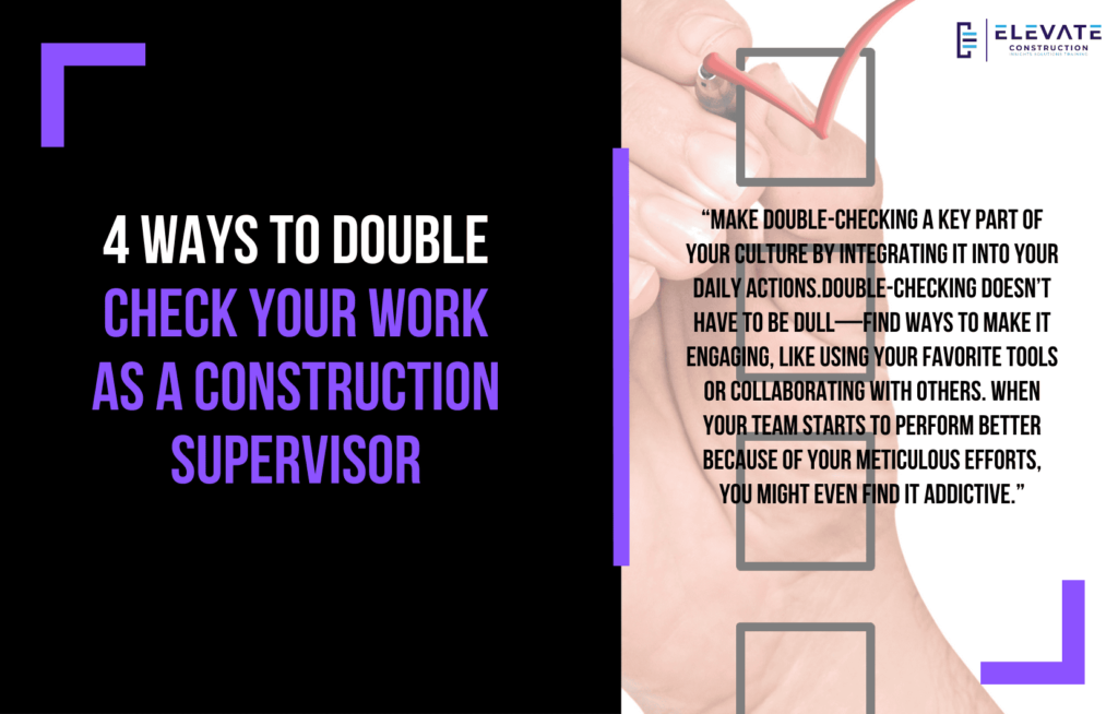 4 Ways To Double Check Your Work As A Construction Supervisor - Elevate ...