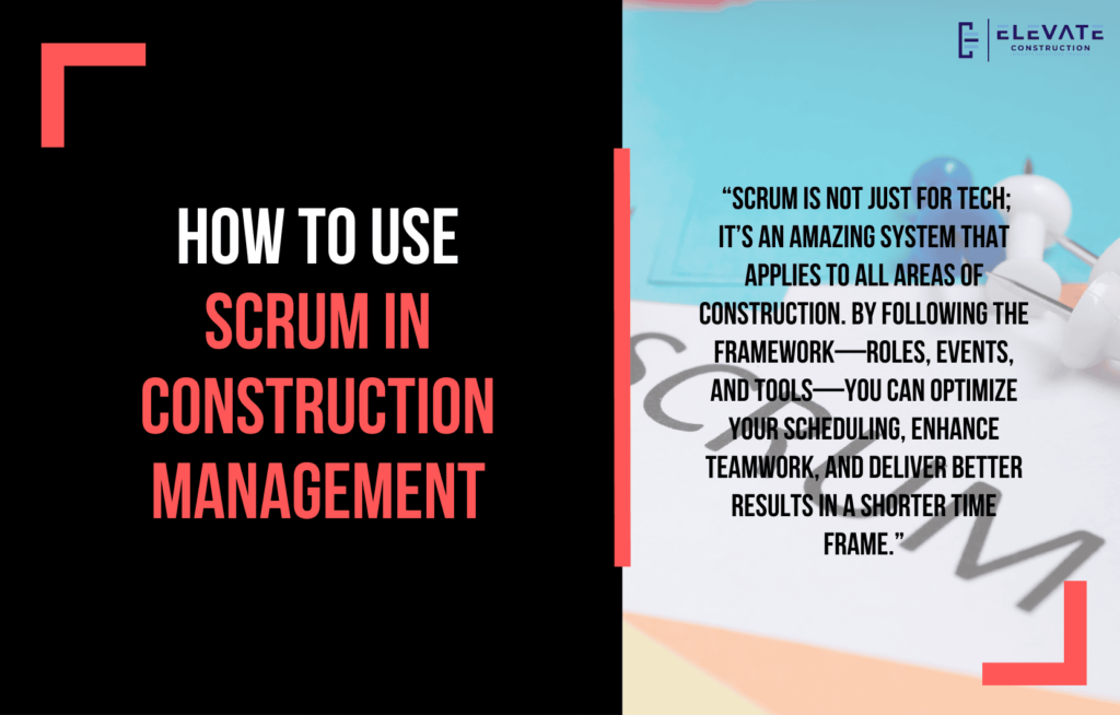How To Use Scrum In Construction Management - Elevate Constructionist