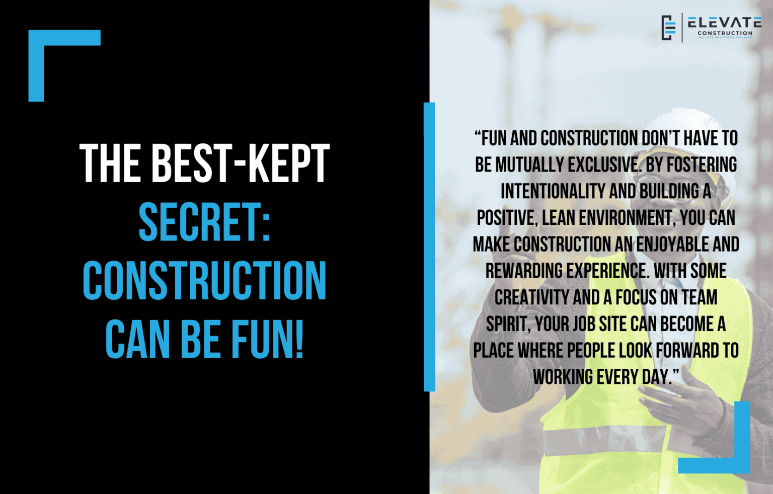 The Best-Kept Secret: Construction Can Be Fun! - Elevate Constructionist