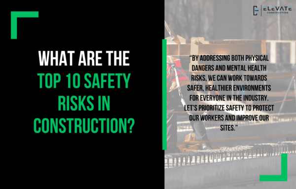 What Are The Top 10 Safety Risks In Construction? - Elevate Constructionist