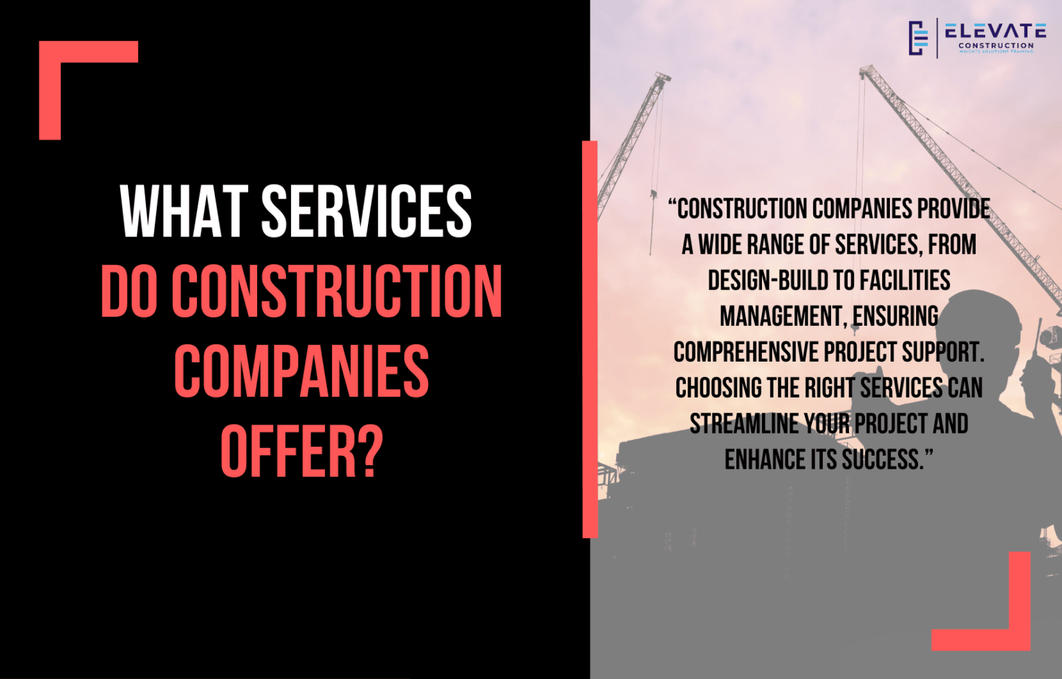 What Services Do Construction Companies Offer? - Elevate Constructionist