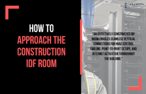 How To Approach The Construction IDF Room - Elevate Constructionist