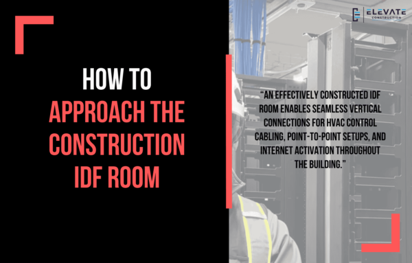 How To Approach The Construction IDF Room - Elevate Constructionist