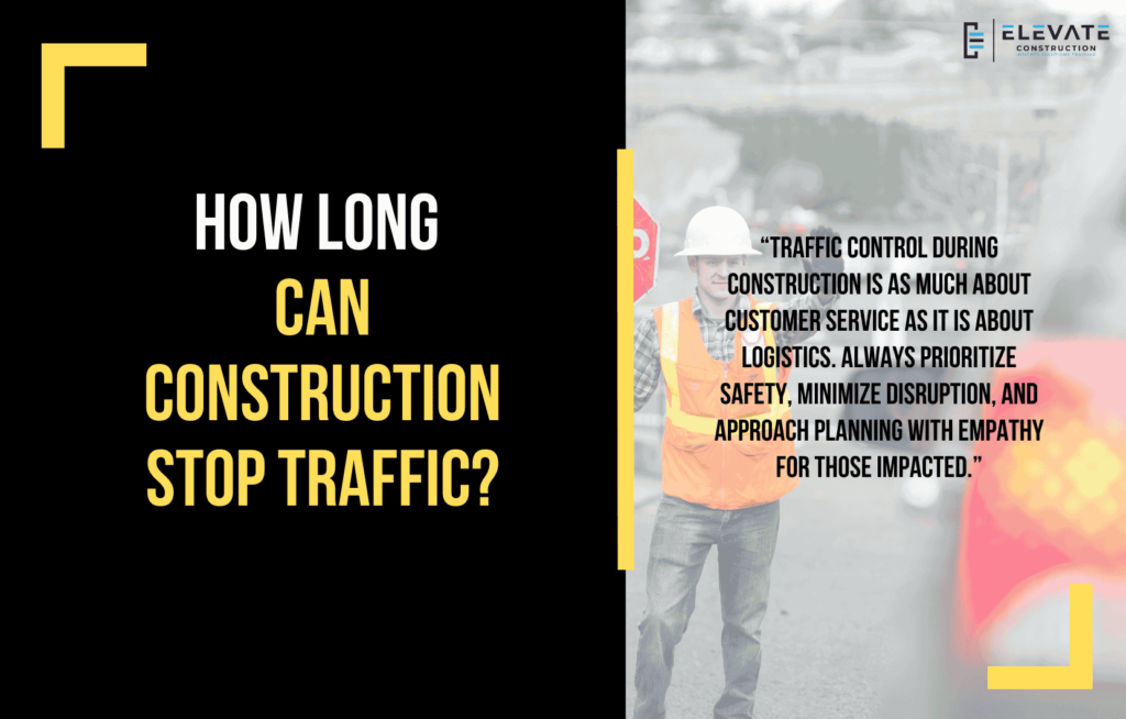 How Long Can Construction Stop Traffic? - Elevate Constructionist