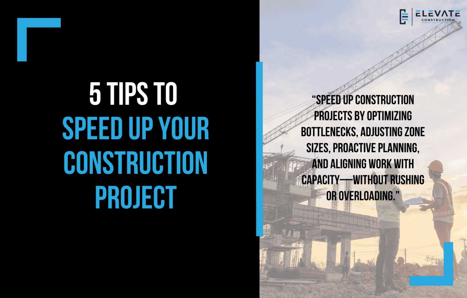 5 Tips To Speed Up Your Construction Project - Elevate Constructionist