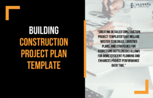 Building Construction Project Plan Template - Elevate Constructionist