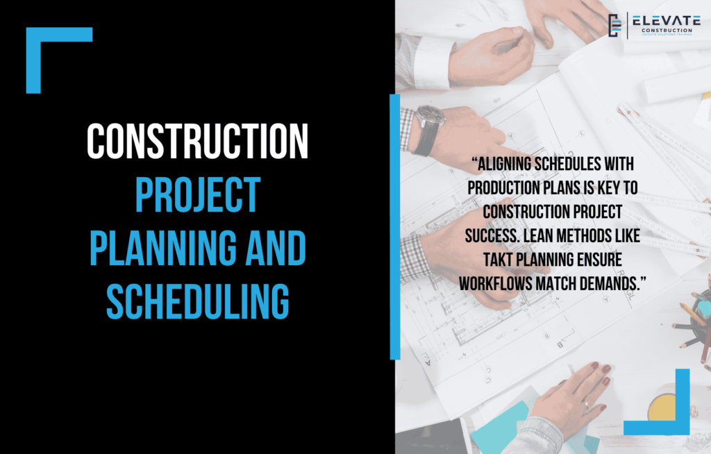 Construction Project Planning And Scheduling - Elevate Constructionist